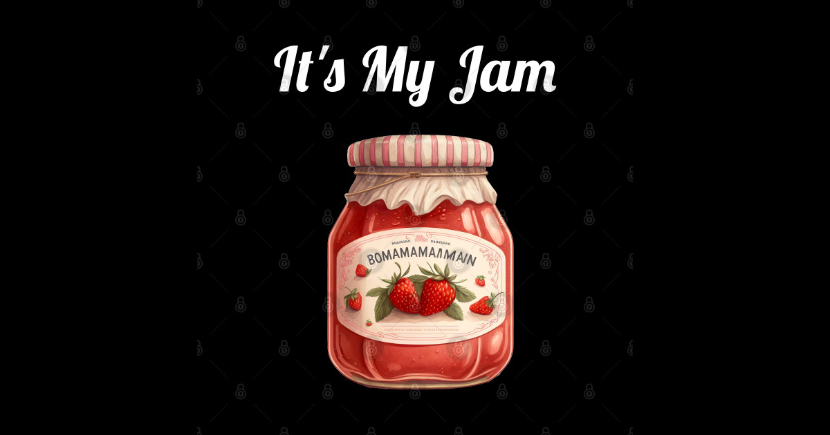 It's my jam - Jam - Sticker | TeePublic