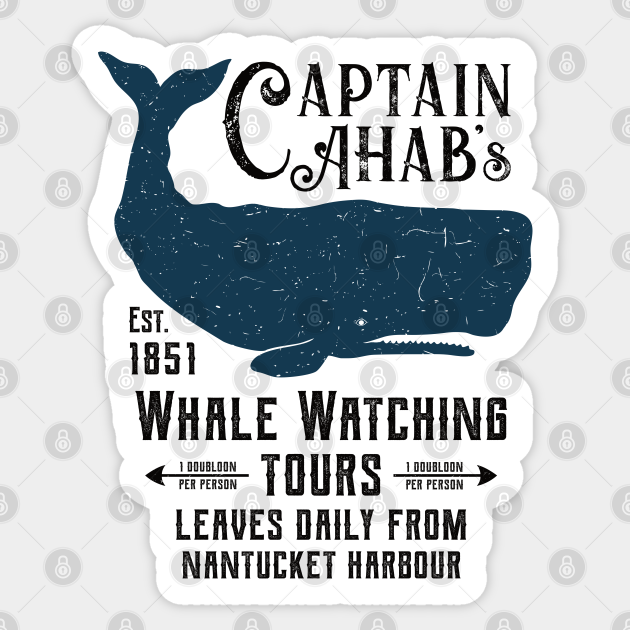 Moby Dick - Ahab's Whale Watching Tours - Moby Dick - Sticker | TeePublic