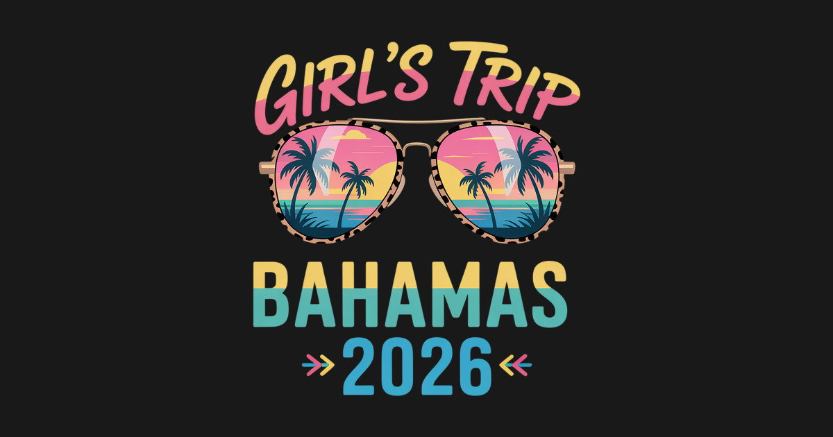 Girl's Trip Bahamas 2025 Summer Vacation Sunglasses - Girls Trip - T ...