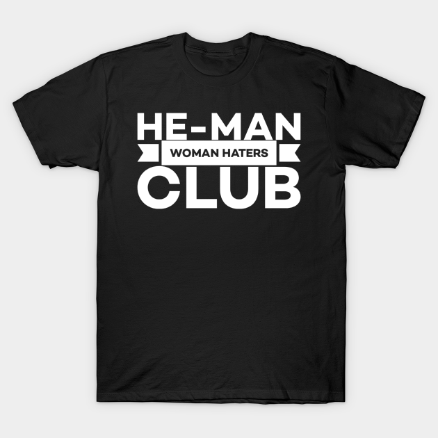 He-Man Woman Haters Club (White) - Little Rascals - T-Shirt | TeePublic