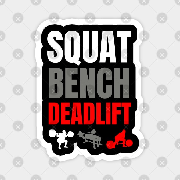 SQUAT BENCH DEADLIFT - Squat Bench Deadlift - Magnet | TeePublic
