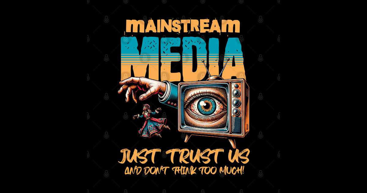 Mainstream Media Propaganda - Mainstream Media - Sticker | TeePublic