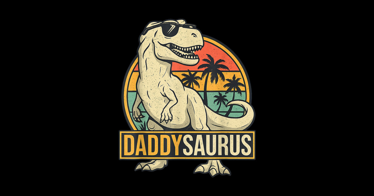 Daddysaurus T Rex Dinosaur Daddy Saurus Family Matching - Daddysaurus ...