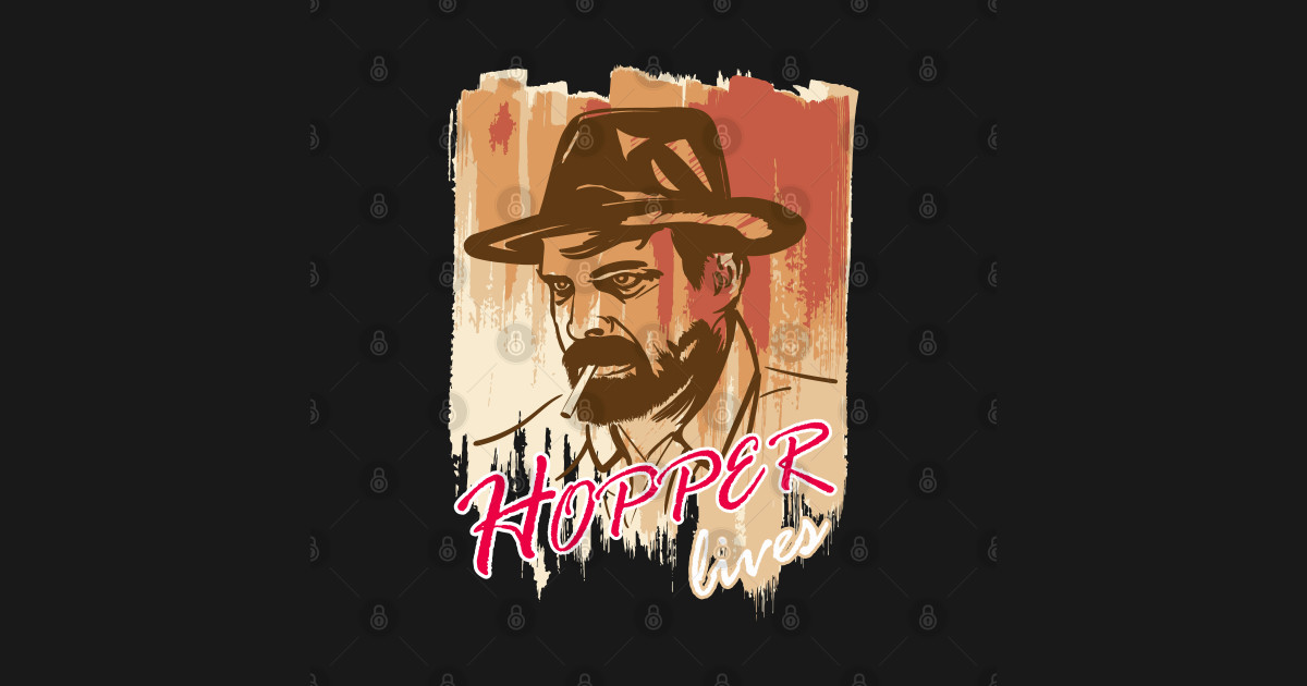 Hopper Lives - Hopper Stranger Things - T-Shirt | TeePublic
