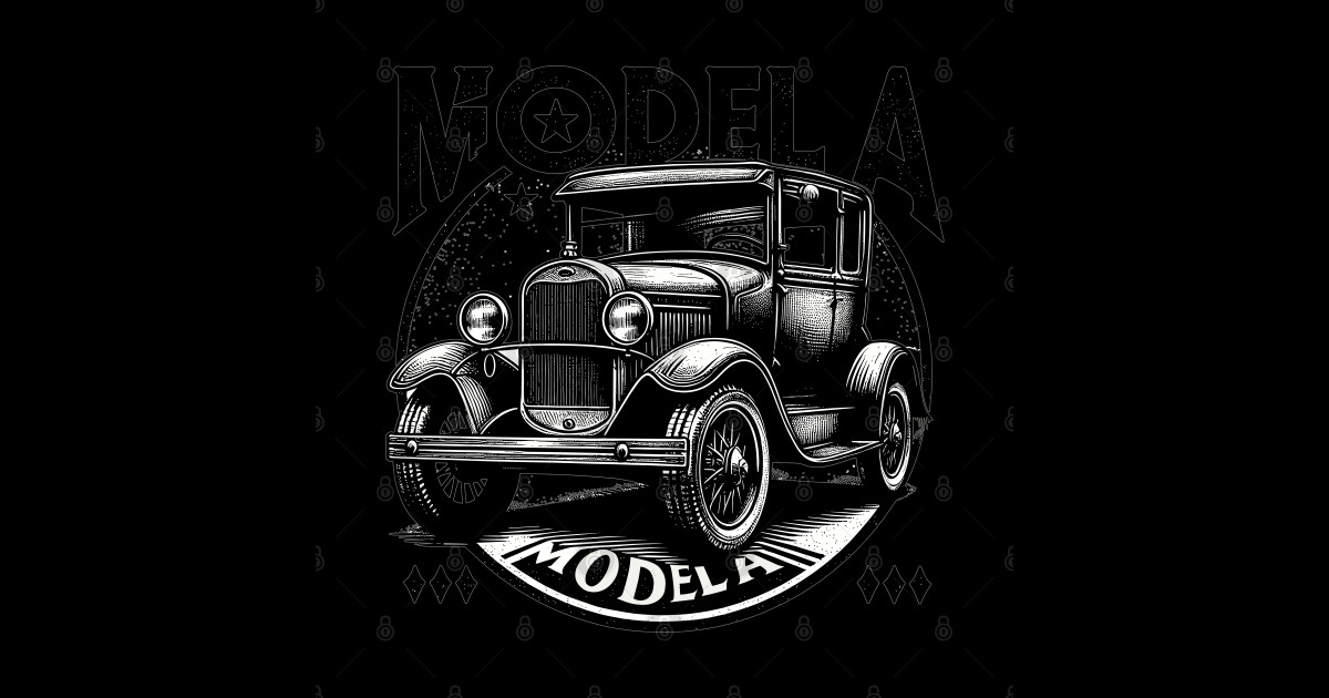 Ford Model A - Ford Model A - Posters and Art Prints | TeePublic
