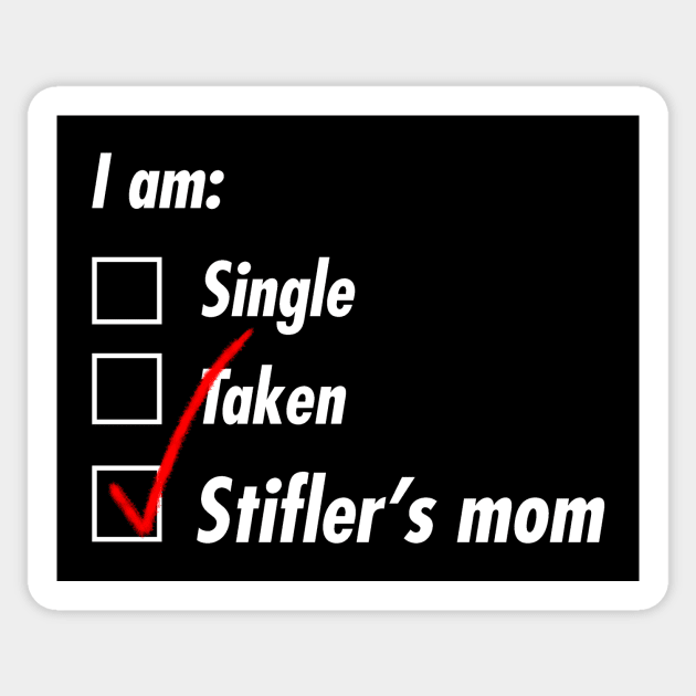Single Taken Stiffler - American Pie - Sticker | TeePublic
