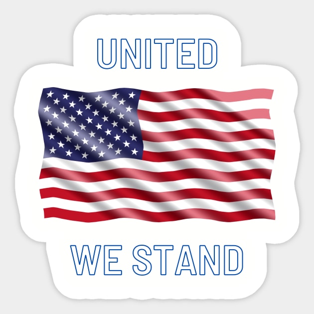 United We Stand - American Pride - Sticker | TeePublic