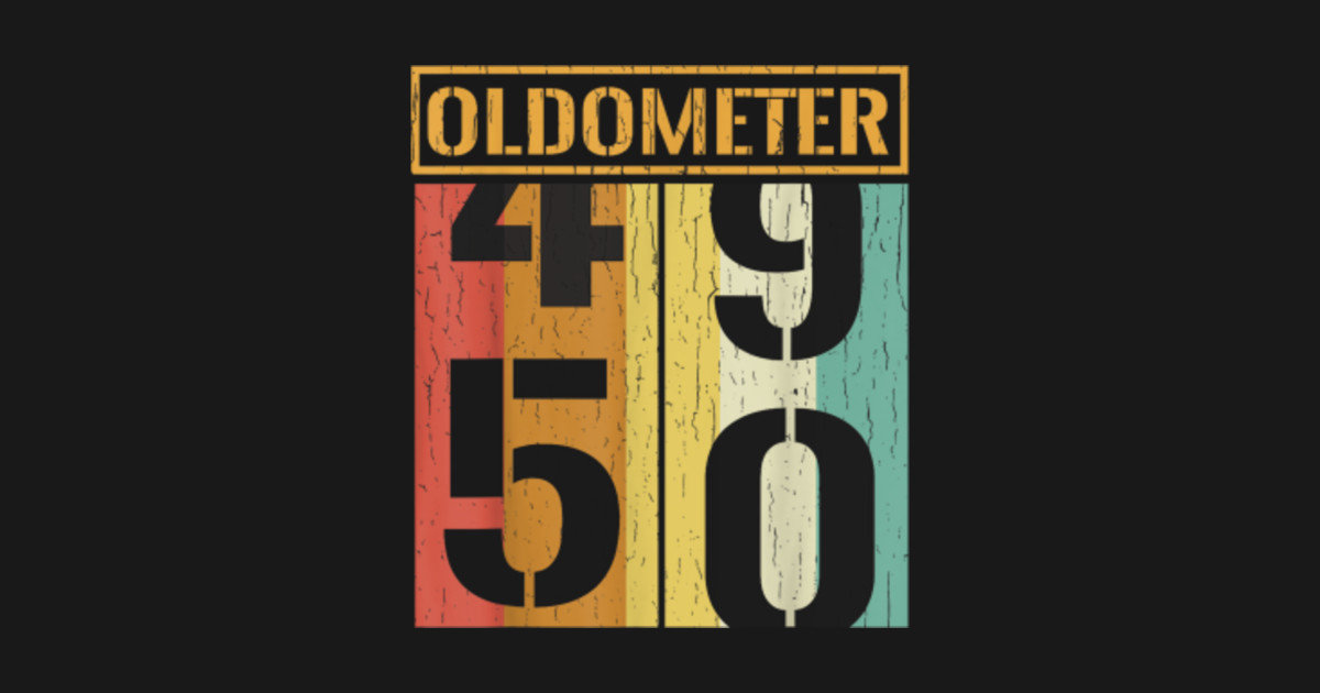 Oldometer 49-50, Oldometer 50, 50th Birthday - Oldometer 49 50 ...