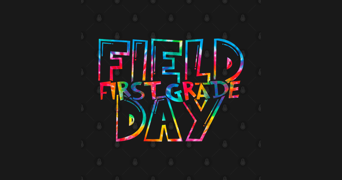 Tie Dye Field Day First Grade Teachers Kids Field Day - Tie Dye Field ...