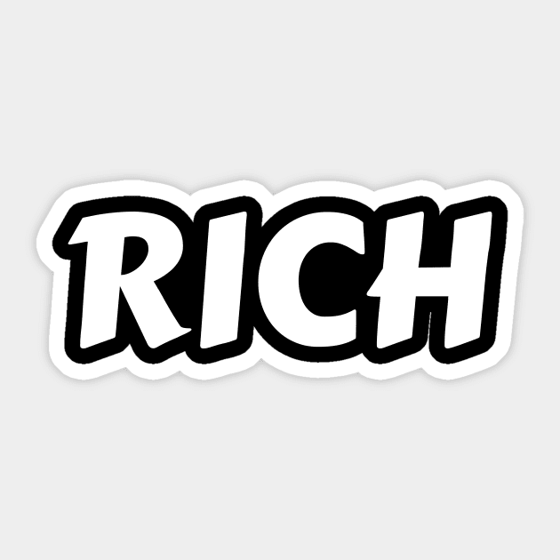 Rich - Rich - Sticker | TeePublic