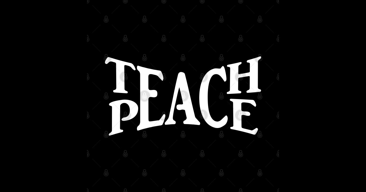 Teach Peace - Teach Peace - Sticker | TeePublic