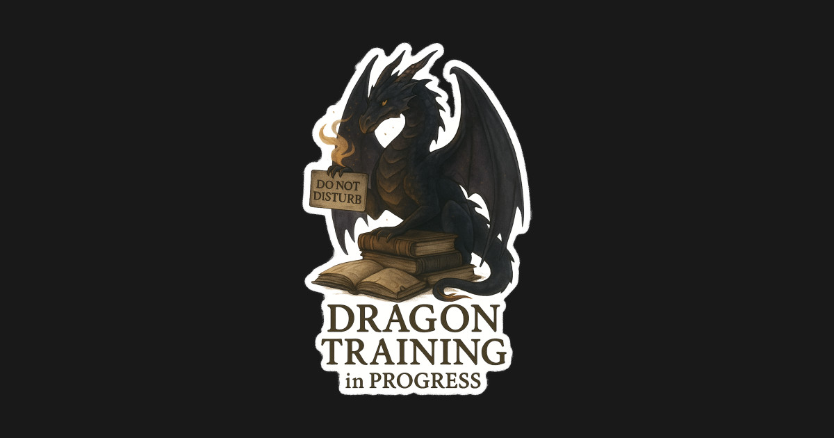 Do Not Disturb: Dragon Training in Progress - Dark Fantasy Sticker ...
