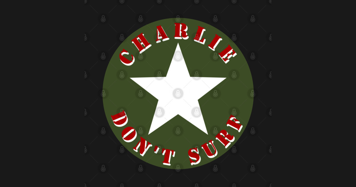 Charlie Don't Surf - Charlie Dont Surf - T-Shirt | TeePublic