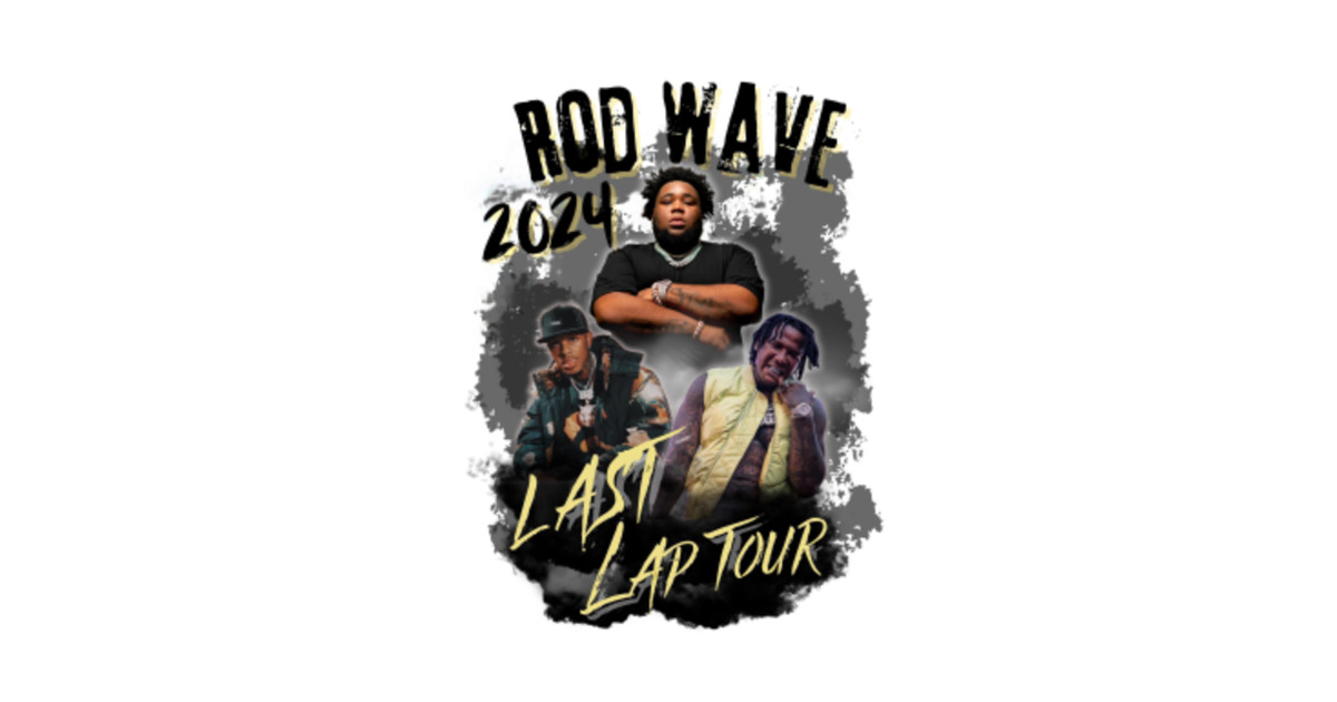Rod Wave, Rod Wave shirt design, Rod Wave Last Lap Tour 2024, Rod Wave ...