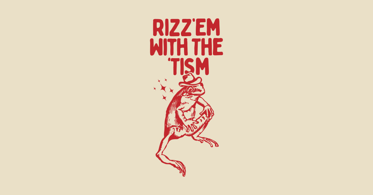 Rizz'em With The Tism frog - Rizzem With The Tism Frog - T-Shirt ...