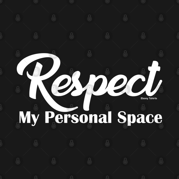 Respect My Personal Space - Respect My Personal Space - Hoodie | TeePublic