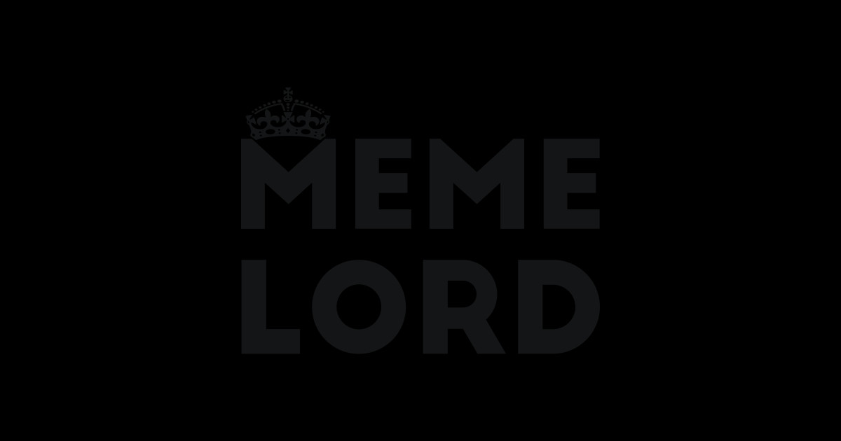 Meme Lord - Sarcastic - Sticker | TeePublic