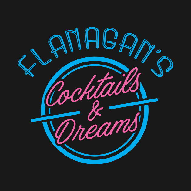 Flanagan's Cocktails & Dreams - Dream - T-Shirt | TeePublic Flanagan's Cocktails & Dreams - Dream - T-Shirt | TeePublic