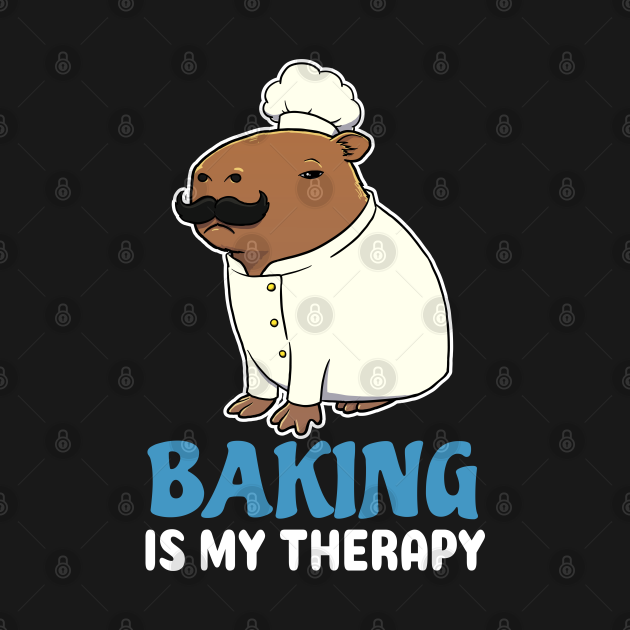 Baking is my therapy cartoon Capybara Chef - Baking Is My Therapy - T ...