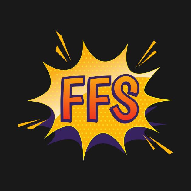 FFS, Funny Swear Word Pop Art, Retro Comic Book Style - Ffs - Kids T ...