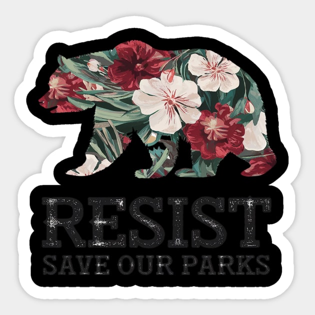 Resist Save Our Parks Alt US National Parks Bear Floral - Resist Save ...