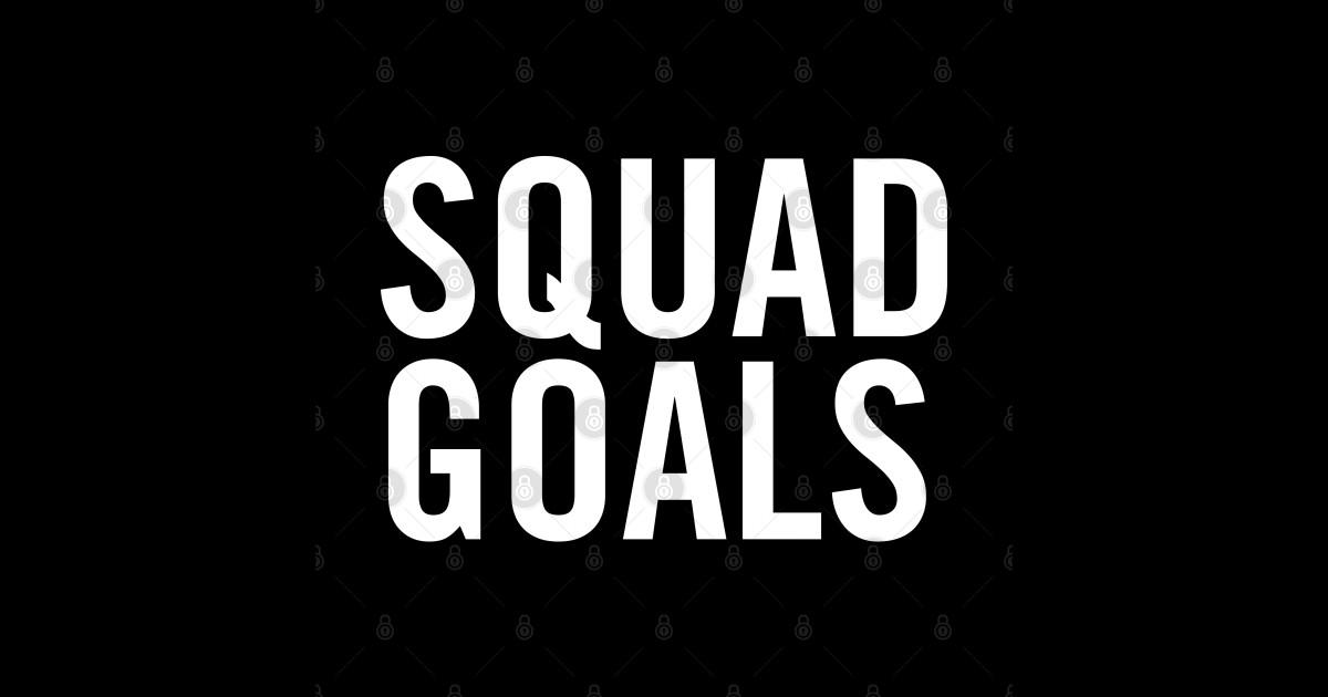 Squad Goals - Squad Goals - Sticker | TeePublic