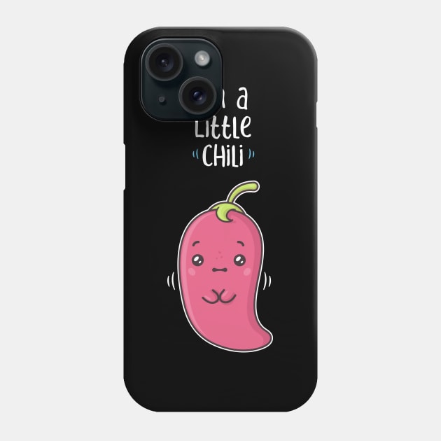 I'm a little chili - Chili Pepper - Phone Case | TeePublic