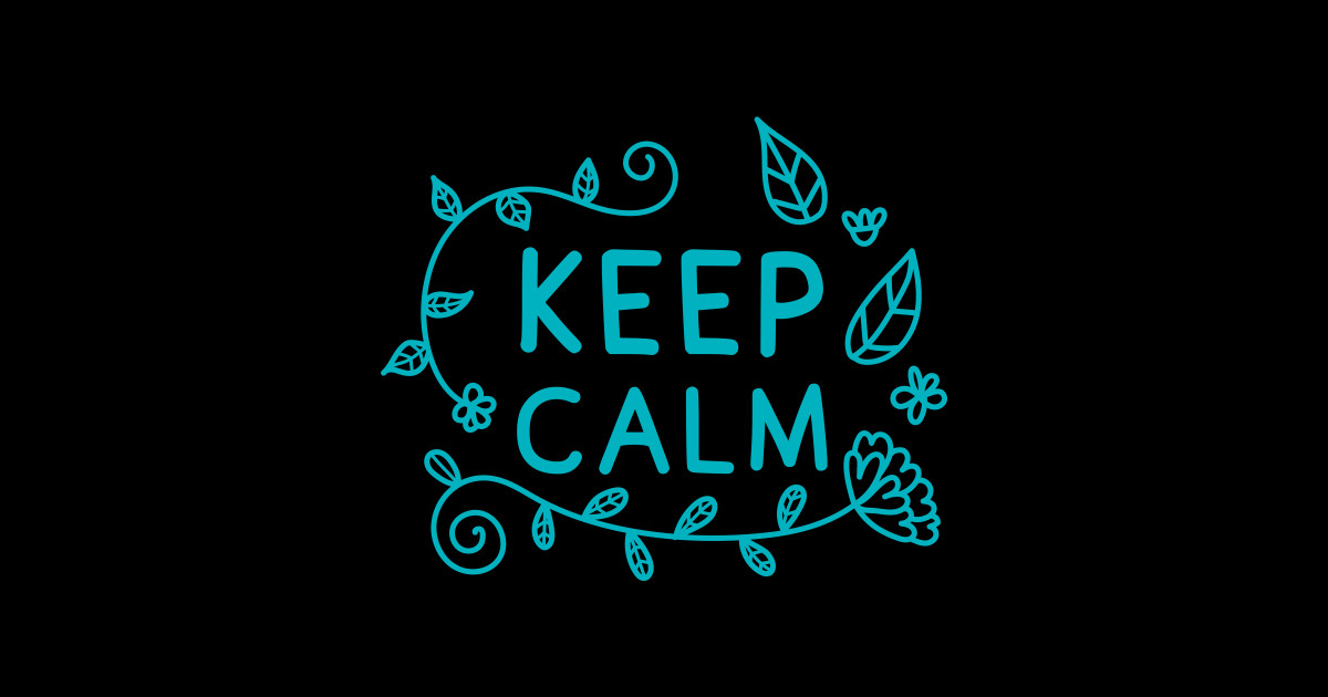 Keep calm - Calm - Sticker | TeePublic