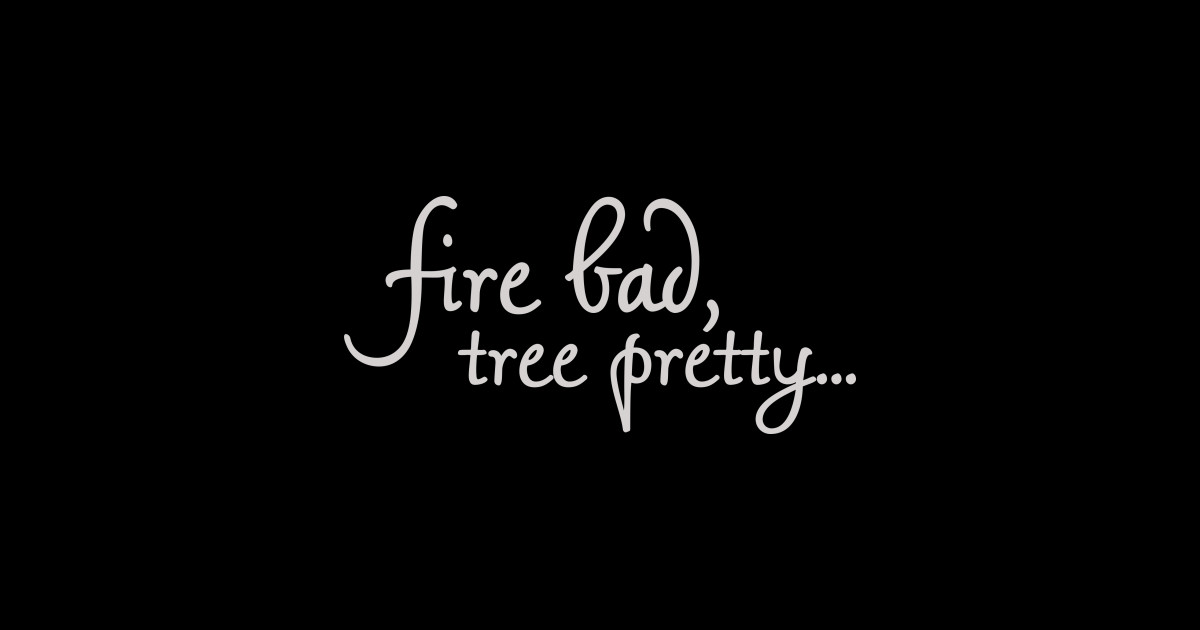 Fire Bad, Tree Pretty 2 - Buffy - Magnet | TeePublic