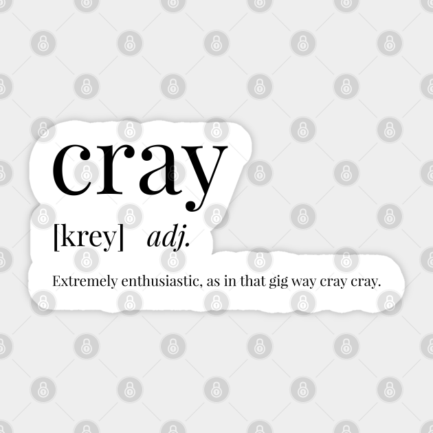 Cray Definition - Cray - Sticker | TeePublic