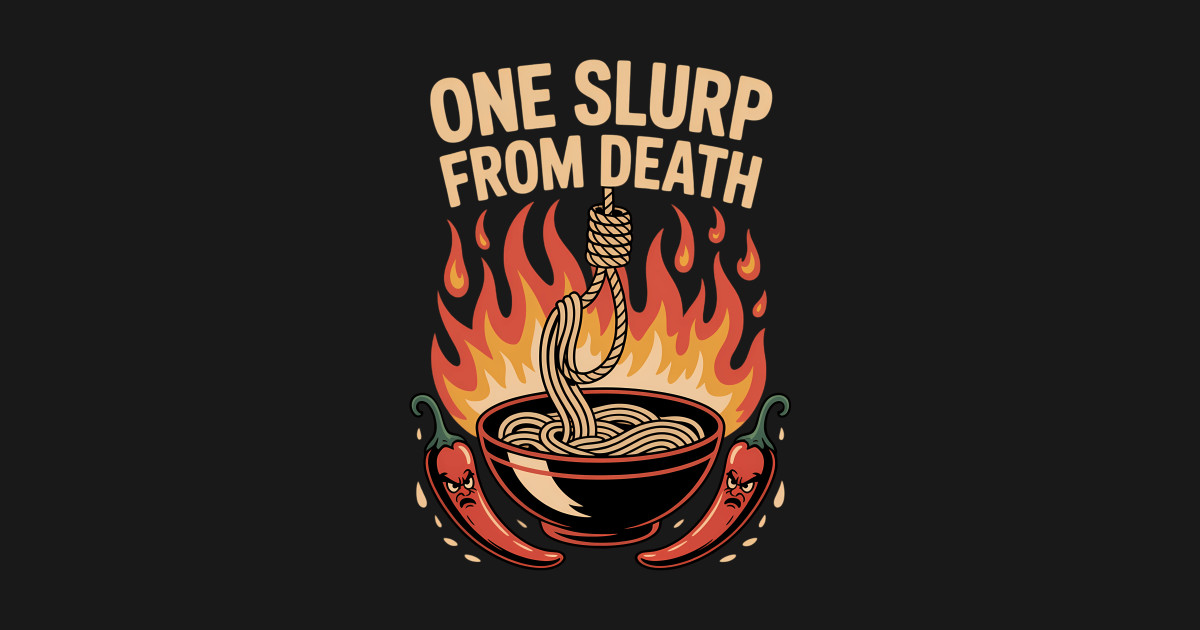 Spicy Noodle Ramen Challenge Chili Pepper Humor Hot - Humor Hot - T-Shirt | TeePublic