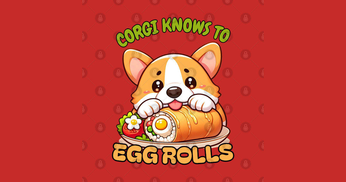 Corgi egg roll - Egg Roll - T-Shirt | TeePublic