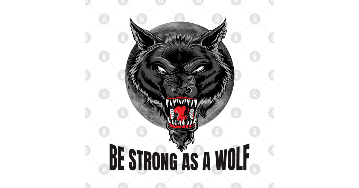 Be strong as as a wolf, Powerful, wolf lover, wolves - Wolf - T-Shirt ...
