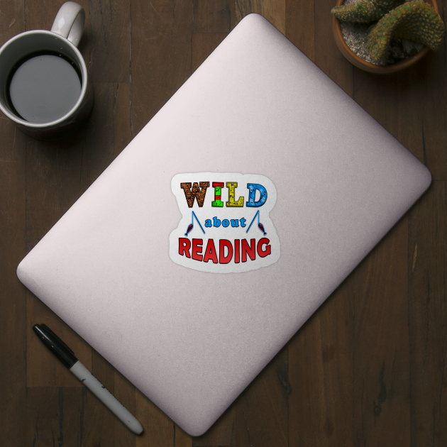 wild about reading - Wild About Reading - Sticker | TeePublic