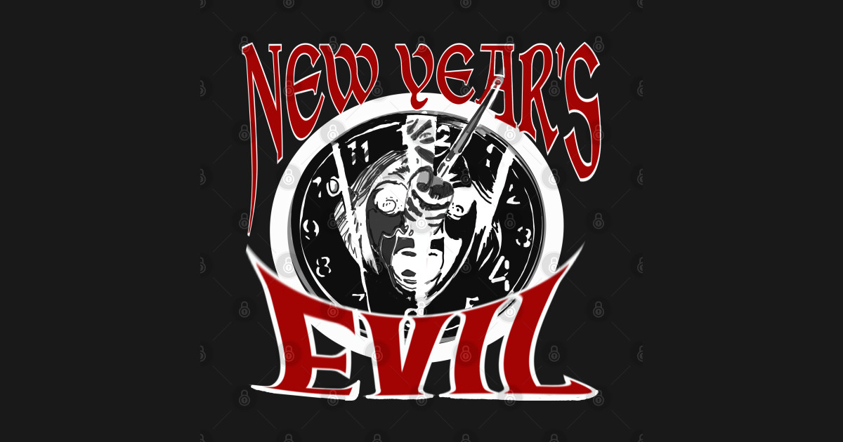 New Years Evil - New Years Evil - T-Shirt | TeePublic