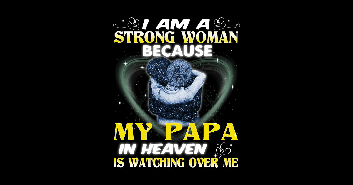 My Papa In Heaven Is Watching Over Me - Papa Gift For Father Day ...