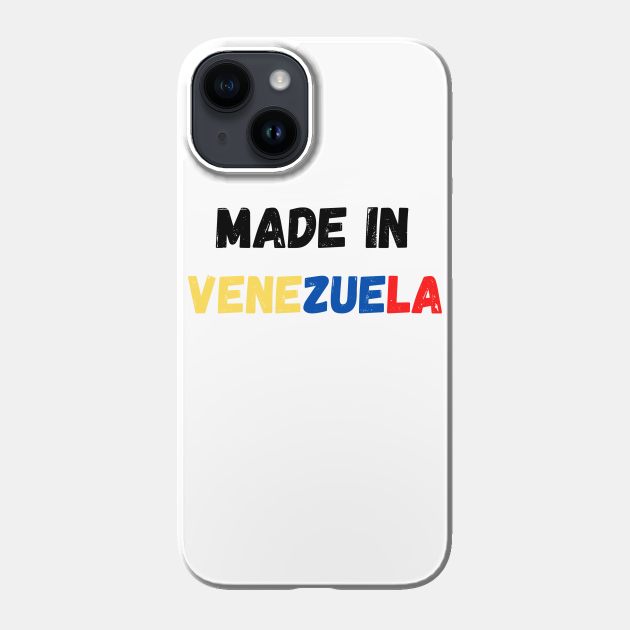 made in venezuela - Made In Venezuela - Phone Case | TeePublic