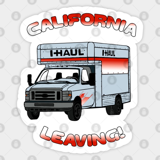 California Leaving!! - California - Sticker | TeePublic