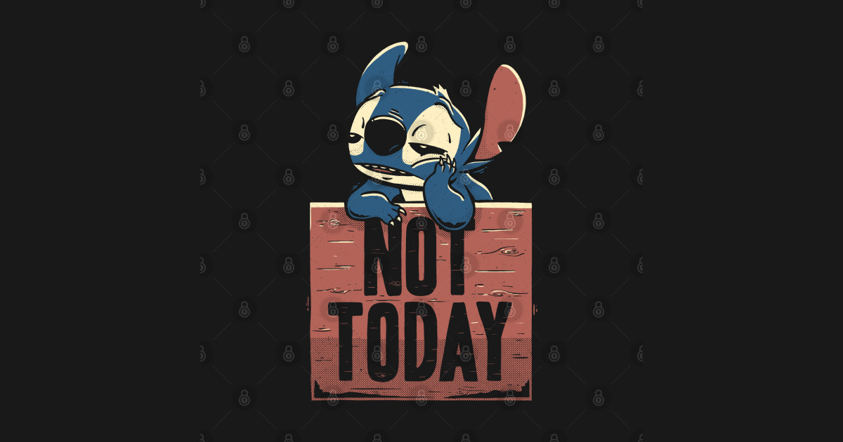 Stitch Not Today - Lilo And Stitch - T-Shirt | TeePublic