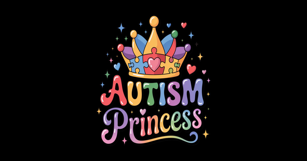 Autism Princess Autism Awareness Queen Girl - Autism Princess Autism ...
