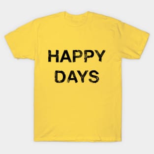 Happy Days T-Shirts for Sale | TeePublic