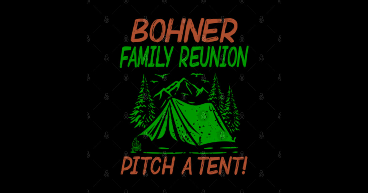 Bohner Family Reunion Pitch A Tent - Bohner Family Reunion Pitch A Tent ...