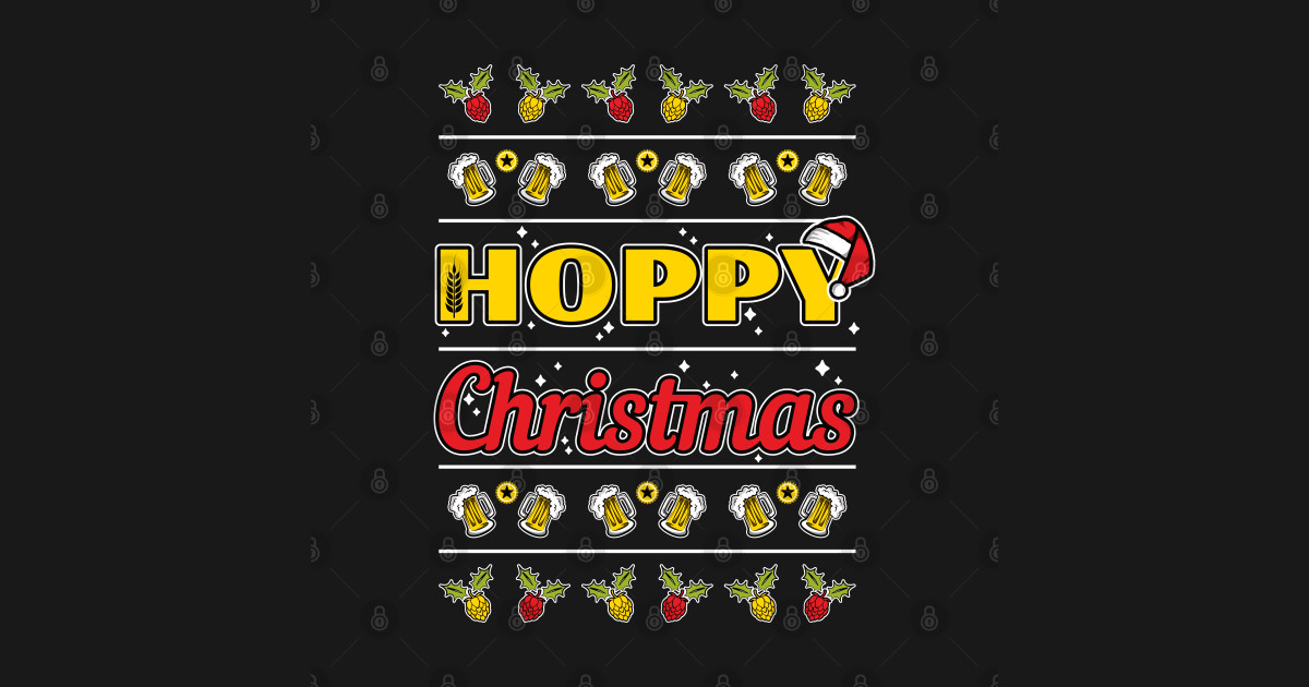 Hoppy Christmas! - Christmas Beer - T-Shirt | TeePublic