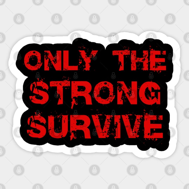only the strong