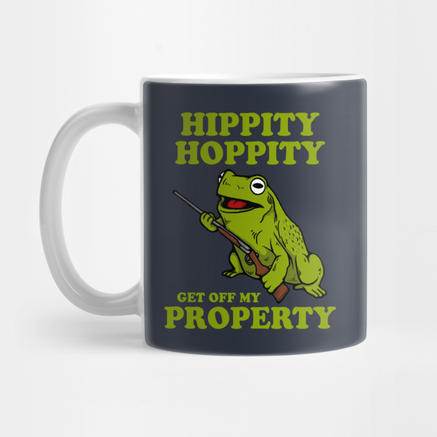Hippity Hoppity Get Off My Property - Memes - Mug | TeePublic