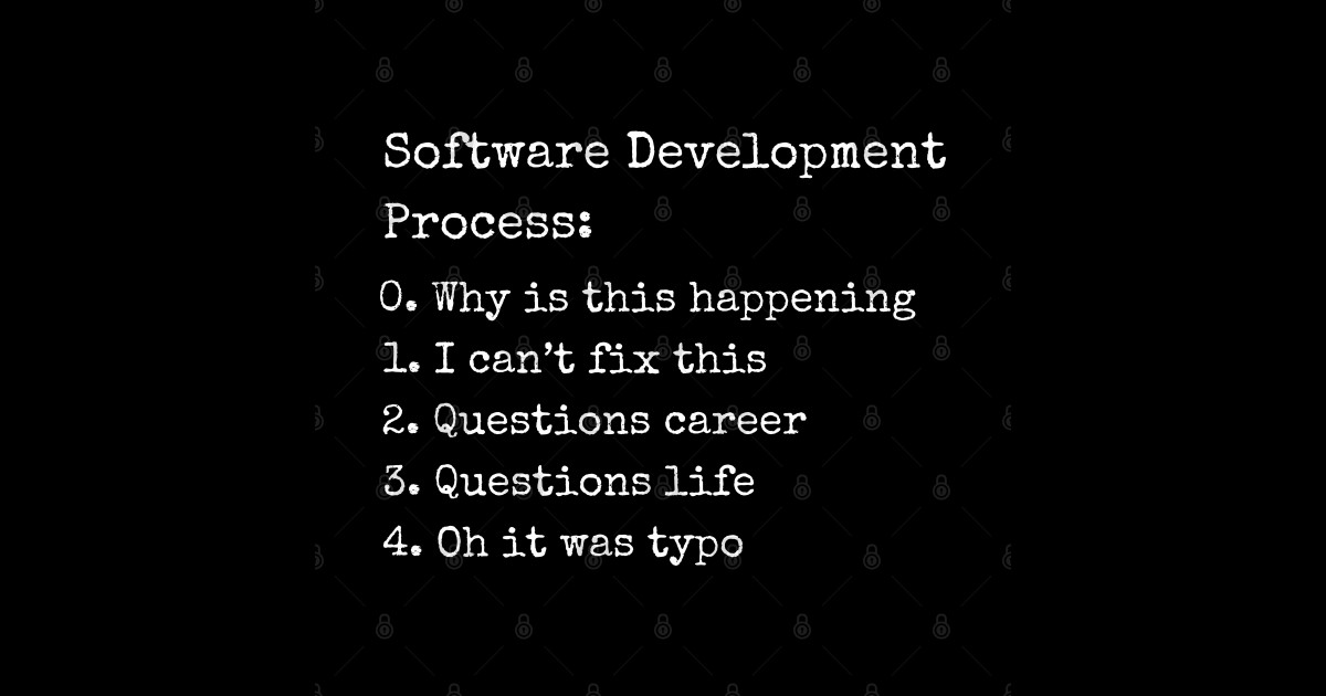 Software development process Programmer funny coding coder - Software - Sticker | TeePublic