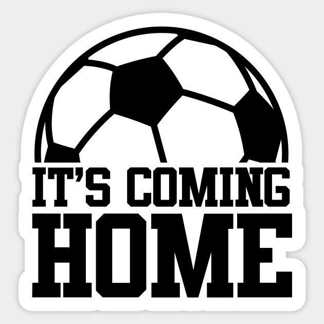 its coming home - its coming home meme - Its Coming Home - Sticker ...