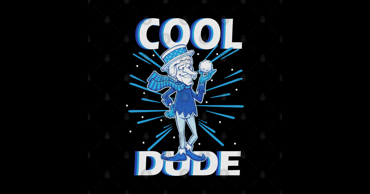 Cool Dude - Snow Miser - Snow Miser - Posters and Art Prints | TeePublic