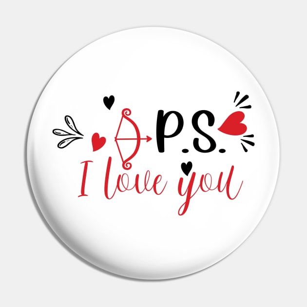 ps i love you valentines day gift - Valentines Day - Pin | TeePublic