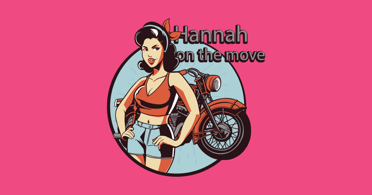 Hannah on the Move - Hannah - T-Shirt | TeePublic